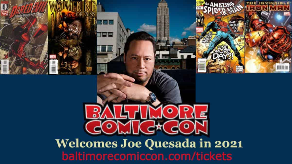 Baltimore Comic-Con 2021 Welcomes Joe Quesada | Convention Scene
