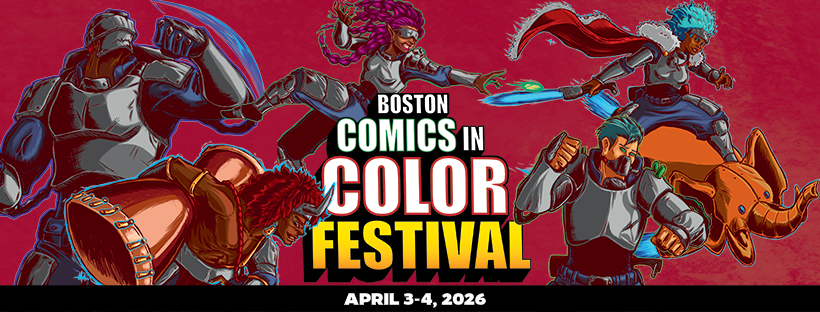 Boston Comics in Color Festival Returns in April 2026 | Convention Scene